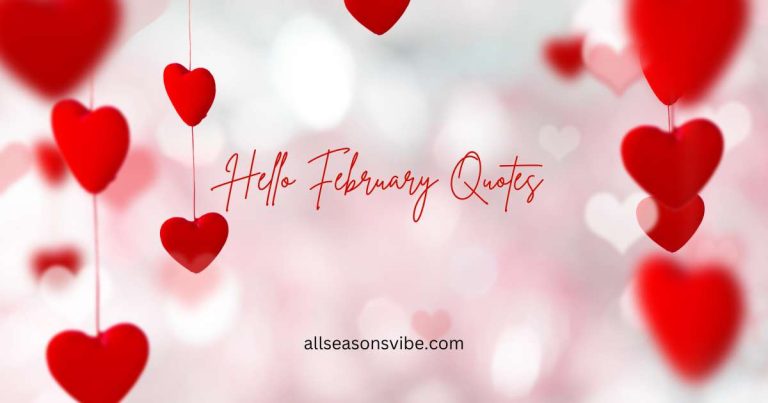 110 Inspirational Hello February Quotes To Embrace The Month