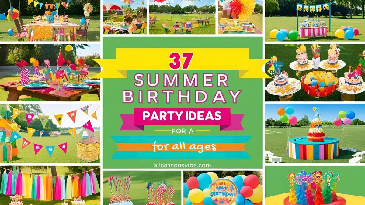 37 Fun & Creative Summer Birthday Party Ideas For All Ages